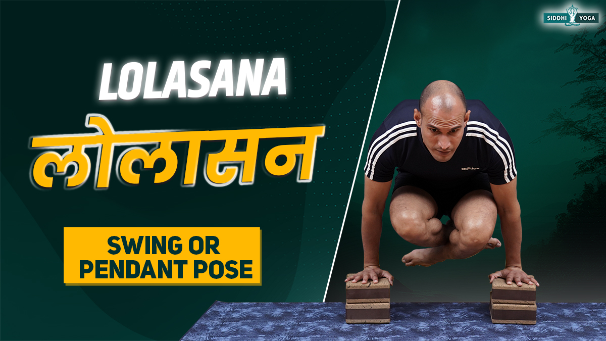 Lolasana (Pendant Pose) Benefits, How to Do | Siddhi Yog