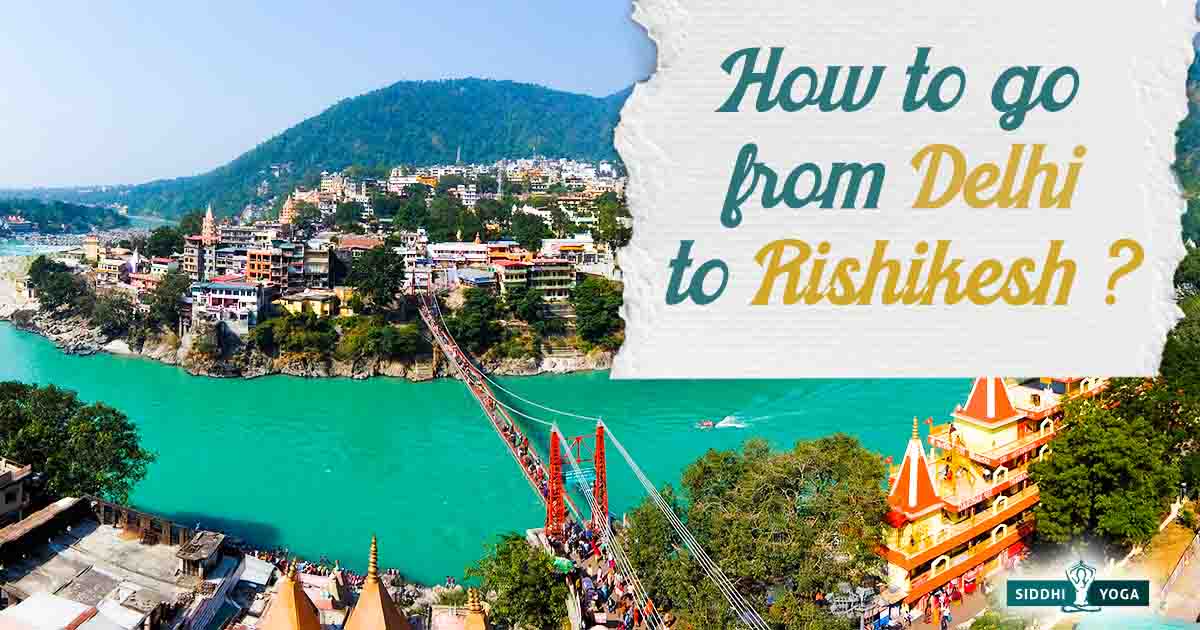 How to go from Delhi to Rishikesh by Bus, Plane, Train, Taxi