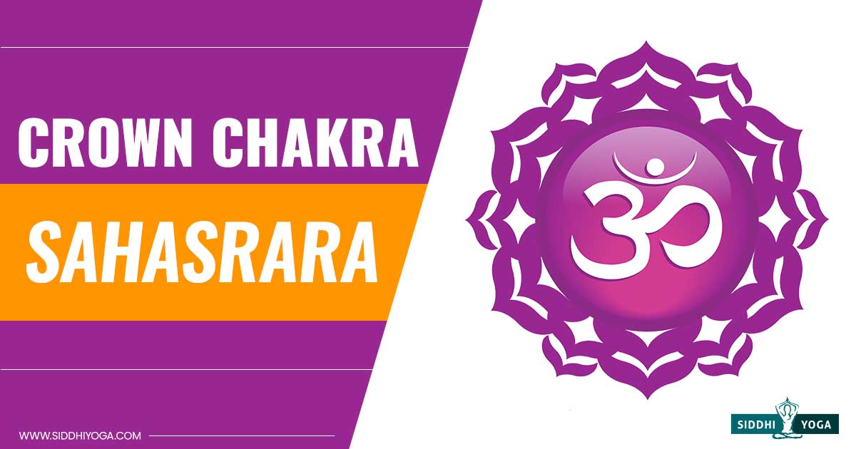 Crown Chakra – Get to know Meaning, Location, Symbol, Color