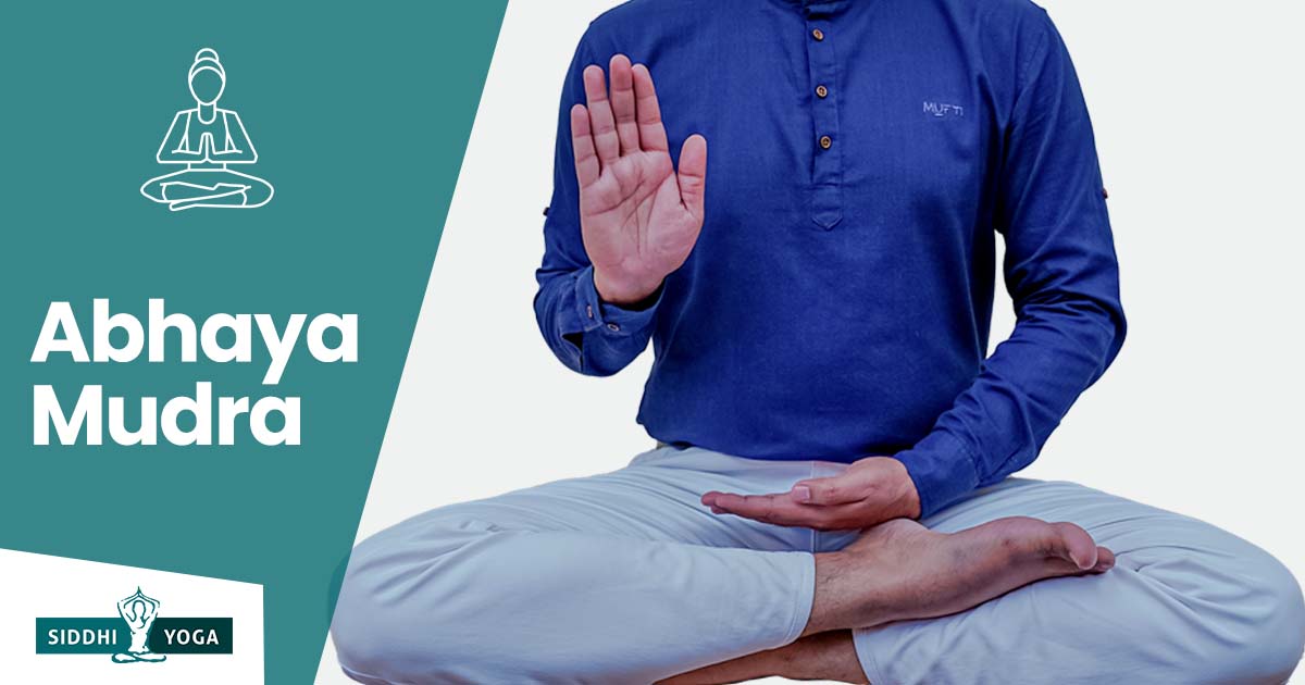 Abhaya Mudra: Meaning, Benefits, & How to Do | Siddhi Yoga