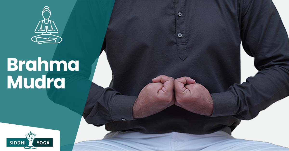 Brahma Mudra: Meaning, Practice, and Benefits | Siddhi Yoga