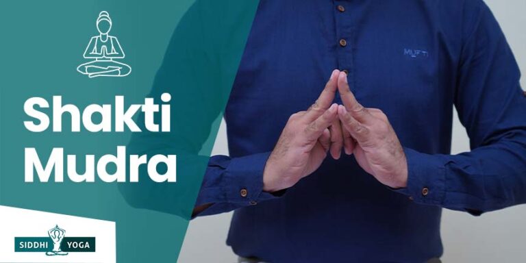 Shakti Mudra: Its Meaning, Benefits & How to Do| Siddhi Yoga