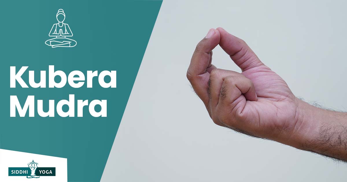 Kubera Mudra: Meaning, Benefits, & How to Do | Siddhi Yoga