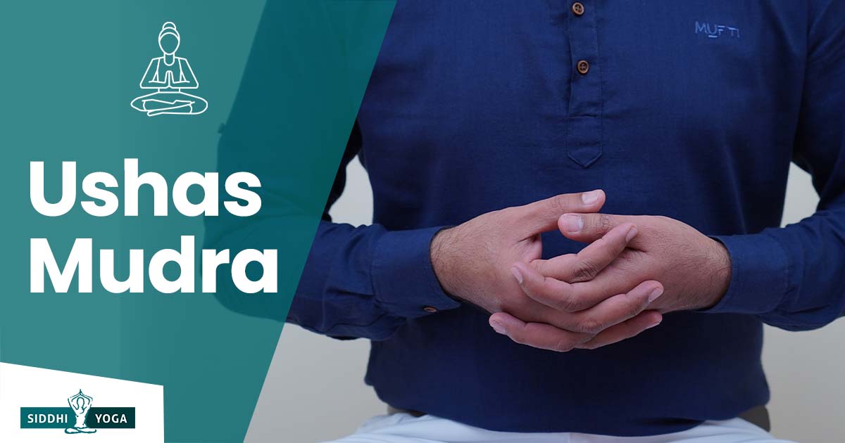 Ushas Mudra: Meaning, Benefits, & How to Do | Siddhi Yoga