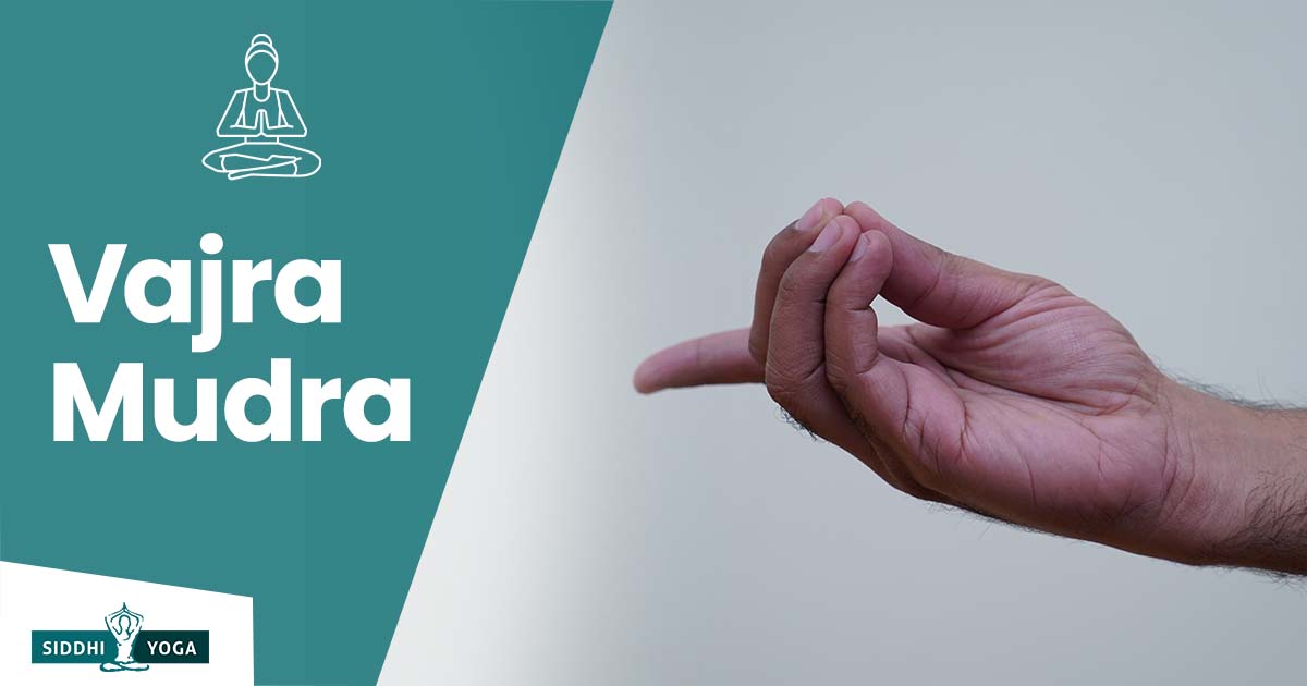 Vajra Mudra: Meaning, Benefits, & How to Do | Siddhi Yoga