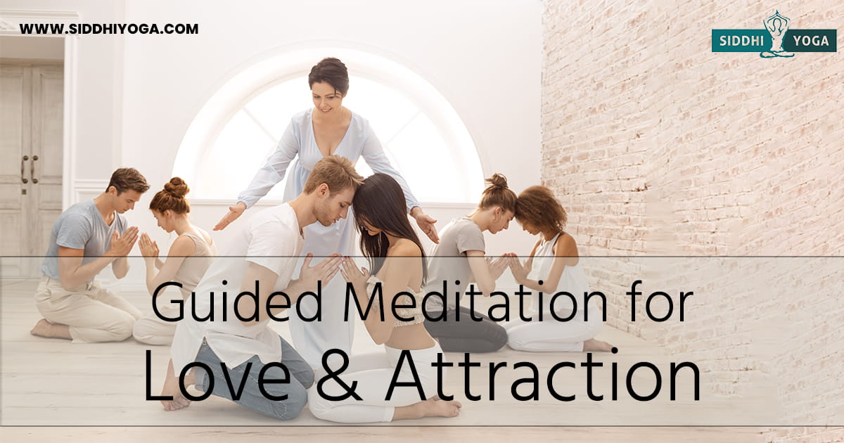 Guided Meditation for Love & Attraction | Siddhi Yoga