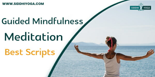 Guided Meditation for Mindfulness: Best Scripts |Siddhi Yoga