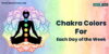 Chakras & Colors for Each Day of Week | Siddhi Yoga