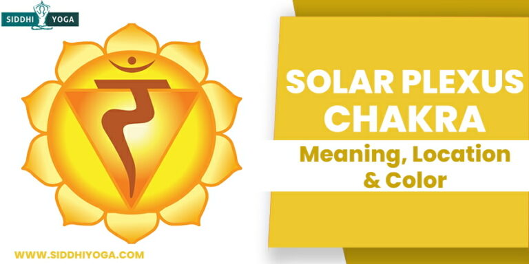 Solar Plexus Chakra– Meaning, Location & Color | Siddhi Yoga