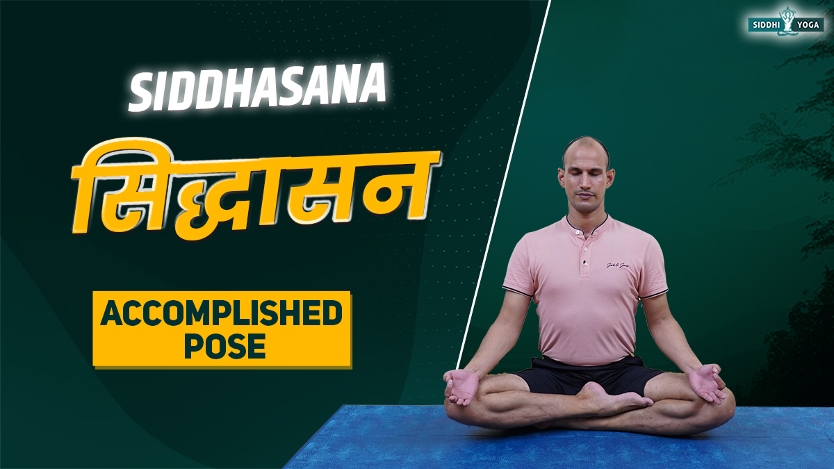 Siddhasana (Auspicious Pose) Benefits & Tips | Siddhi Yoga
