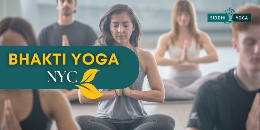 Bhakti Yoga NYC | Siddhi Yoga