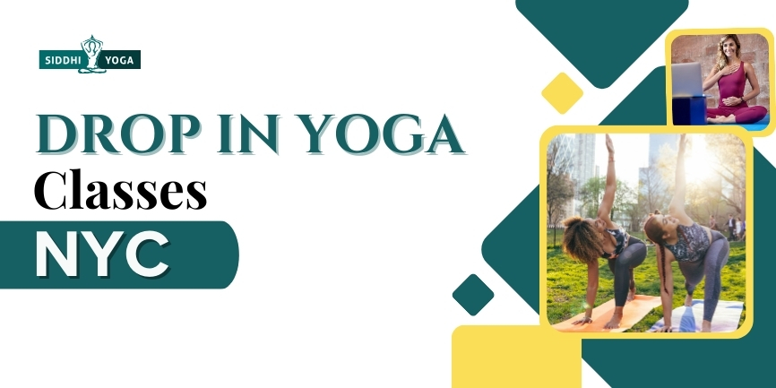 Drop In Yoga Classes NYC | Siddhi Yoga